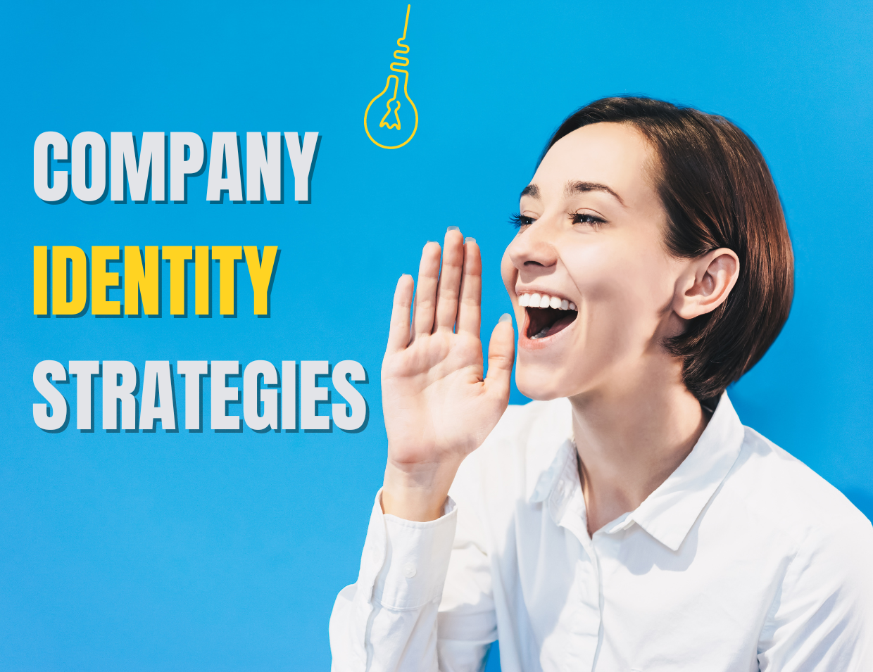 13 Company Identity Strategies: How To Be Audible In Your Niche